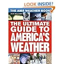 The AMS Weather Book: The Ultimate Guide to America's Weather: Jack ...