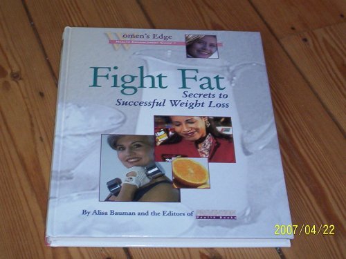 Fight Fat: Secrets to Successful Weight Loss (Women's Edge Health ...