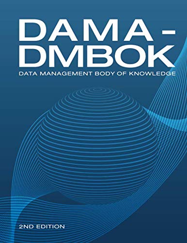 DAMA-DMBOK: Data Management Body of Knowledge (2nd Edition) (1634622340 ...