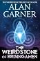 The Weirdstone of Brisingamen: Alan Garner: 9780007371105: Books - Amazon