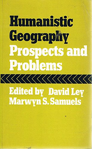 Humanistic Geography: Ley, David, Samuels, Marwyn S: 9780709901686 ...