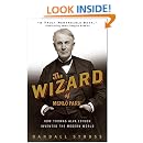 The Wizard of Menlo Park: How Thomas Alva Edison Invented the Modern ...