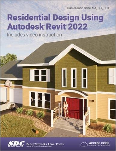 Residential Design Using Autodesk Revit 2022: Stine, Daniel John: 9781630574390: Amazon.com: Books