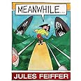Meanwhile...: Feiffer, Jules, Feiffer, Jules: 9780062059338: Amazon.com ...