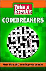 Take a Break's Codebreakers: More Than 200 Cunning Codewords Puzzles ...