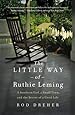 The Little Way of Ruthie Leming: A Southern Girl, a Small Town, and the ...