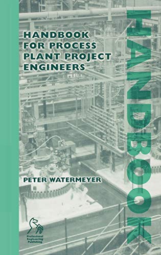 Handbook for Process Plant Project Engineers: Watermeyer, Peter ...