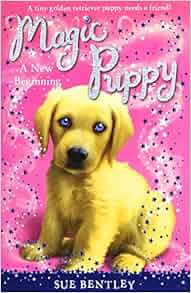 Amazon.com: A New Beginning #1 (Magic Puppy) (9780448450445): Sue ...
