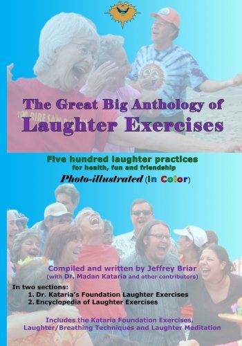 The Great Big Anthology of Laughter Exercises: 500 Laughter Exercises ...