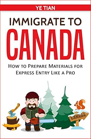 Amazon.com: Immigrate to Canada: How to Prepare Materials for Express ...