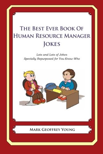 The Best Ever Book of Human Resource Manager Jokes: Lots and Lots of ...