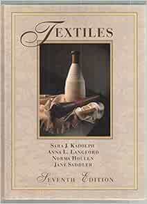 Textiles: Kadolph, Sara J., Langford, Anna L., Hollen, Norma, Saddler ...