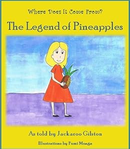 The Legend Of Pineapples (Where Does It Come From Book 1) - Kindle ...