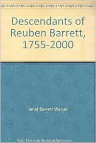 Descendants of Reuben Barrett, 1755-2000: Janet Barrett Walker: Amazon ...