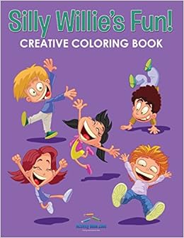 Silly Willie’s Fun! Creative Coloring Book: Amazon.co.uk: Book Zone ...