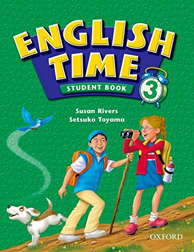 English Time 3: Student Book: Rivers, Susan, Toyama, Setsuko ...