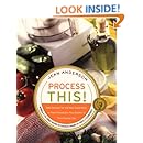 Process This: New Recipes for the New Generation of Food Processors ...