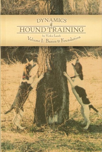Dynamics of Hound Training Volume I: Basics & Foundation: Lamb, Vickie ...