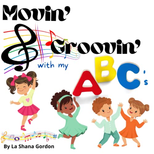 Amazon.com: Movin' & Groovin' with My ABC's: 9780578382036: Gordon, La ...