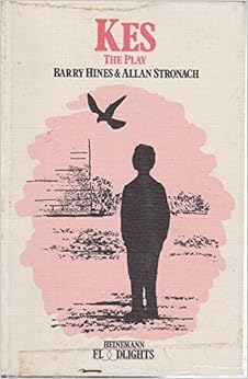 Kes: A Play: Hines, Barry, Stronach, Allan: 9780435235000: Amazon.com ...