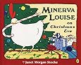 Minerva Louise on Christmas Eve: Janet Morgan Stoeke: 9780142414491 ...