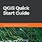 QGIS Quick Start Guide: A beginner's guide to getting started with QGIS 3.4 English Edition ...
