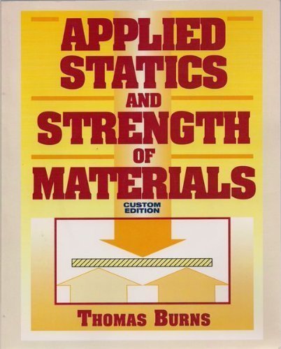 Applied Statics and Strength of Materials: Thomas Burns: 9781418066222 ...