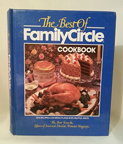 The Best of Family Circle Cookbook: Family Circle Books: 9780933585003 ...