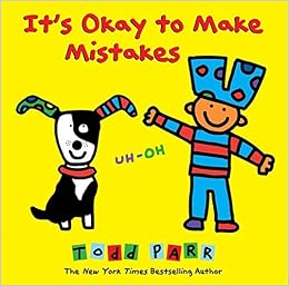 It's Okay to Make Mistakes: Todd Parr: 9780316230537: Amazon.com: Books