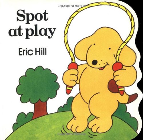 Spot at Play: Hill, Eric: 9780399212284: Amazon.com: Books