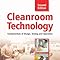 Cleanroom Technology: Fundamentals of Design, Testing and Operation ...