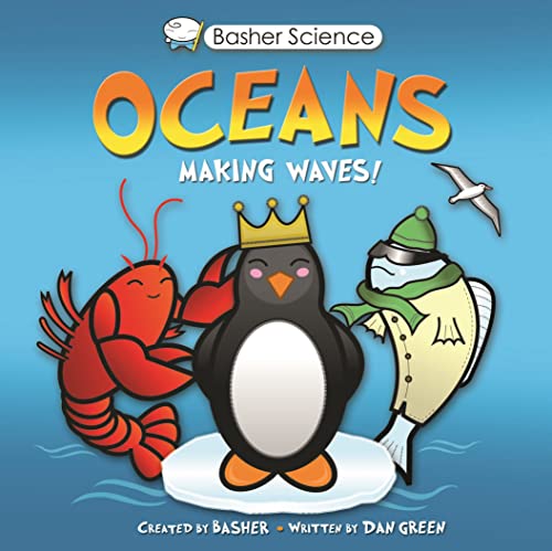 Basher Science: Oceans: Making Waves!: Basher, Simon, Green, Dan ...