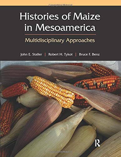 Amazon.com: Histories of Maize in Mesoamerica: Multidisciplinary ...
