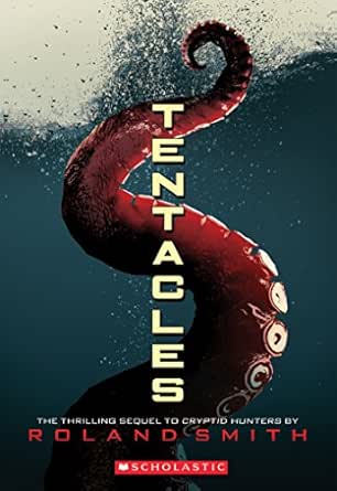 Tentacles (Cryptid Hunters, Book 2) - Kindle edition by Smith, Roland ...
