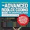 The Advanced Roblox Coding Book: An Unofficial Guide, Updated Edition: Learn How to Script Games ...