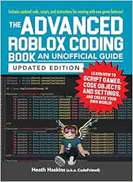 The Advanced Roblox Coding Book: An Unofficial Guide, Updated Edition ...