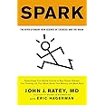 Spark: The Revolutionary New Science of Exercise and the Brain: Ratey ...
