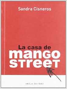 La casa de Mango Street: Sandra Cisneros: 9788496639560: Amazon.com: Books