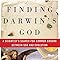 Finding Darwin's God: A Scientist's Search for Common Ground Between ...