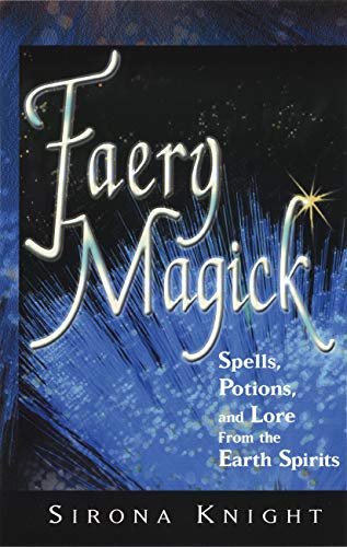 Amazon.com: Faery Magick: 9781564145956: Knight, Sirona: Books