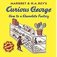 Curious George Goes to a Chocolate Factory: H. A. Rey, Margret Rey ...