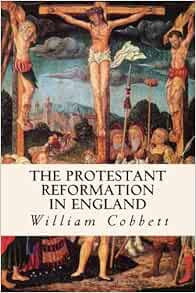 Amazon.com: The Protestant Reformation in England (9781508695295 ...