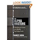 The Alpha Masters: Unlocking the Genius of the World's Top Hedge Funds ...