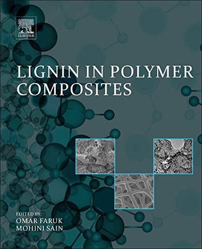 Lignin in Polymer Composites: Faruk, Omar, Sain, Mohini: 9780323355650 ...