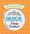 The America's Test Kitchen Quick Family Cookbook: A Faster, Smarter Way ...
