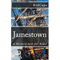 Jamestown: A History Just for Kids!: KidCaps: 9781478134558: Amazon.com ...
