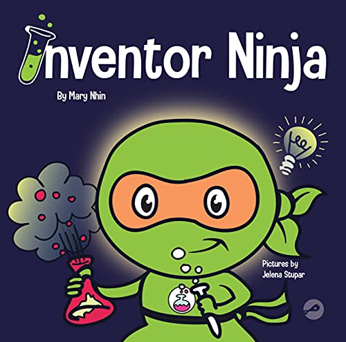 Inventor Ninja: A Children's Book About Creativity and Where Ideas Come ...