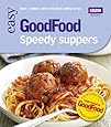 Good Food: Speedy Suppers: Triple-tested Recipes (GoodFood 101): Amazon ...