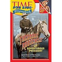 Time For Kids: Theodore Roosevelt: The Adventurous President (Time For ...