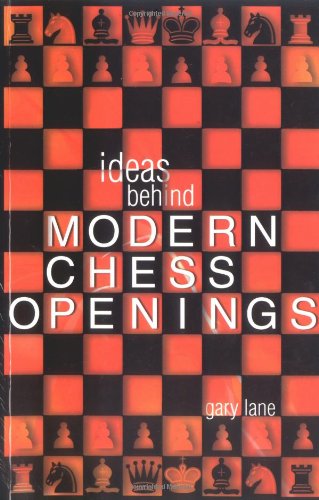 Ideas Behind the Modern Chess Openings (Batsford Chess Book): Lane ...